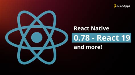 React Native 078 React 19 And More