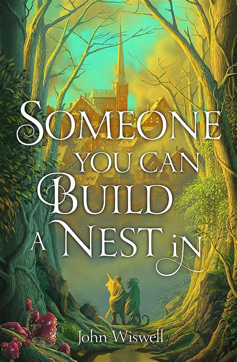 Someone You Can Build A Nest In Wiswell John Amazonit Libri