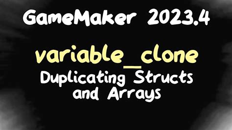Variableclone Cloning Structs And Arrays In Gamemaker Youtube