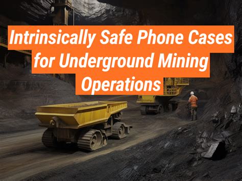 Enhancing Underground Mining Safe Phone Cases Measures Intrinsically Safe Store
