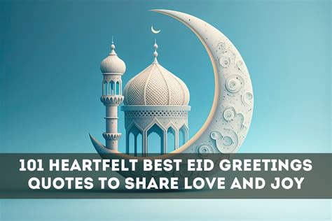 101 Heartfelt Best Eid Greetings Quotes To Share Love Joy