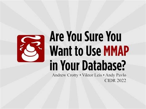 Are You Sure You Want To Use Mmap In Your Database Management System