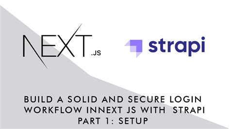 build a solid and secure login workflow in nextjs with strapi by