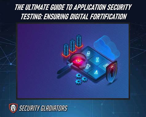 The Ultimate Guide To Application Security Testing Ensuring Digital Fortification