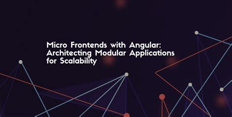 Elinext On Linkedin Micro Frontends With Angular Architecting Modular