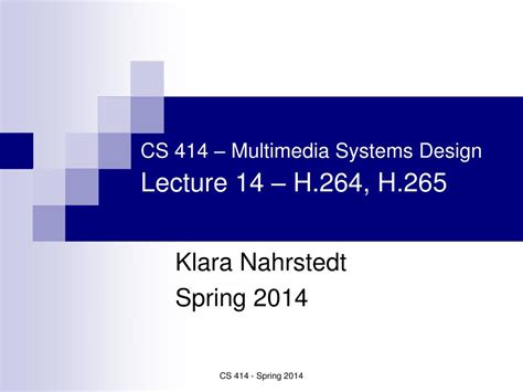 PPT CS 414 Multimedia Systems Design Lecture 14 H 264 H 265 PowerPoint Presentation ID