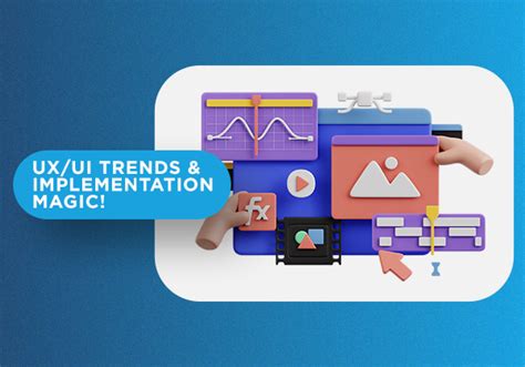 Uxui Trends And Implementation Magic