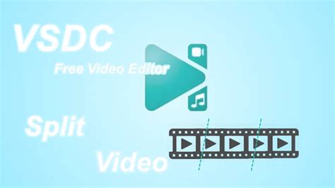 [step By Step Guide] 3 Ways To Split Video In Vsdc Free Video Editor