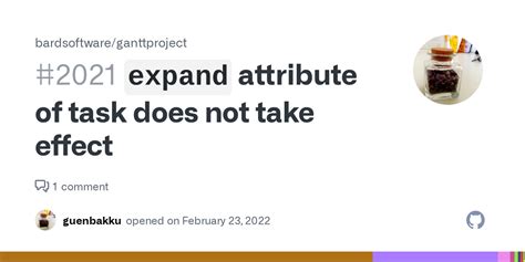 `expand` Attribute Of Task Does Not Take Effect · Issue 2021 · Bardsoftwareganttproject · Github
