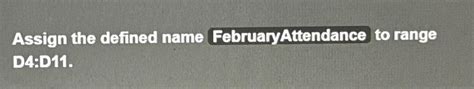 Solved Assign The Defined Name Februaryattendance To Range