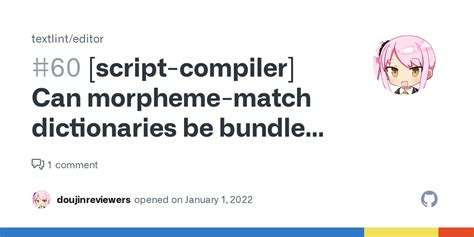 Script Compiler Can Morpheme Match Dictionaries Be Bundled With