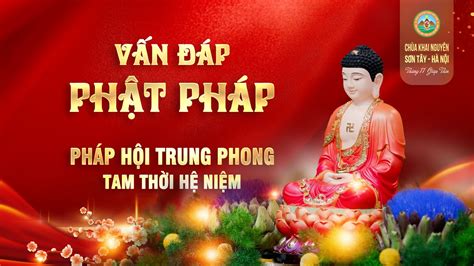 Vấn Đáp Phật Pháp Pháp Hội Trung Phong Tthn Ngày 15 12 2024 │tt Thích Đạo Thịnh Youtube