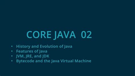 History And Evolution Of Java And Features Of Java And Jvm Jre And