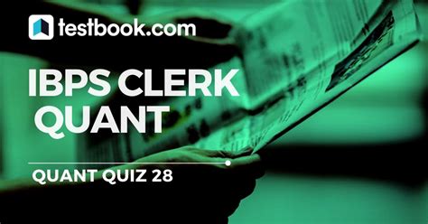 IBPS Clerk Quant Mixed Quant Quiz
