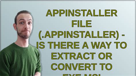 APPINSTALLER File Appinstaller Is There A Way To Extract Or Convert To EXE MSI YouTube