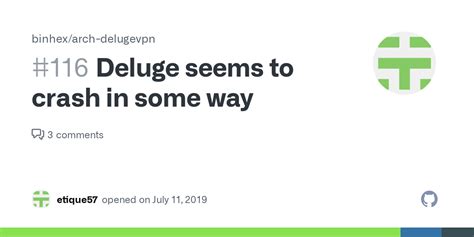 Deluge Seems To Crash In Some Way Issue Binhex Arch Delugevpn GitHub