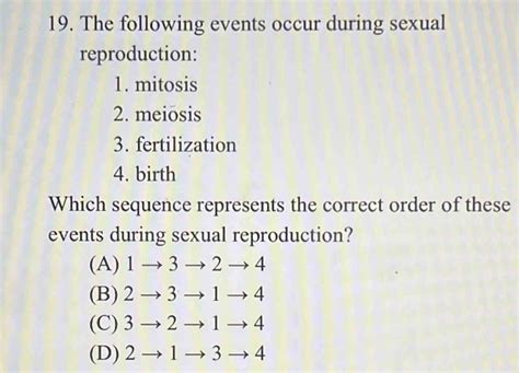 Solved The Following Events Occur During Sexual Reproduction 1 Mitosis 2 Meiosis 3