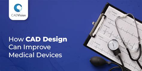 How Cad Design Can Improve Medical Devices I Cadvision