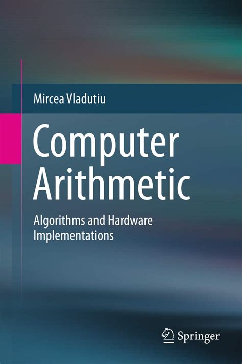 Computer Arithmetic Algorithms And Hardware Implementations Vlăduţiu Mircea 9783642183140