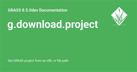 Gdownloadproject Grass 850dev Documentation