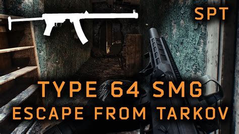 The Chinese Type 64 SMG in ESCAPE FROM TARKOV - SPT MOD - YouTube