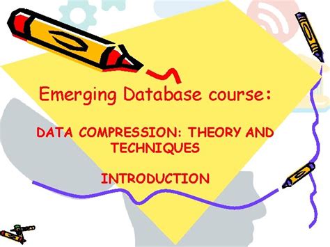 emerging database course data compression theory and techniques