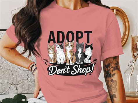 Adopt Dont Shop T Shirt Cute Cat Lovers T Animal Rescue Tee
