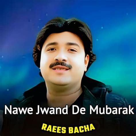 Jp Nawe Jwand De Mubarak Raees Bacha Digital Music