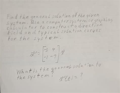 Solved Find The General Solution Of The Given System Use A
