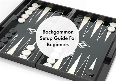 Backgammon Setup How To Guide For Beginners