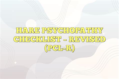 Psychopathy Checklist Psychopathy Checklist