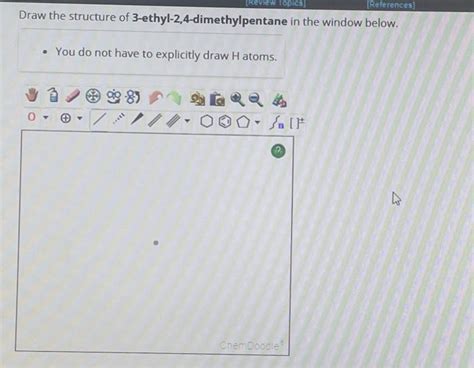 Solved Draw The Structure Of 3 Ethyl 2 4 Dimethylpentane In