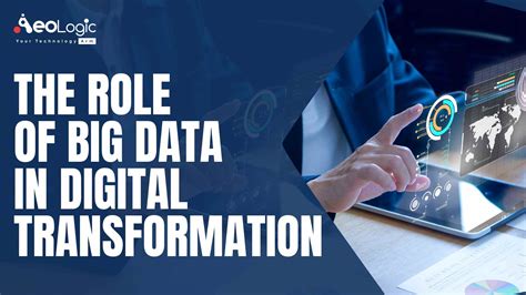 Role Of Big Data In Digital Transformation Aeologic Blog