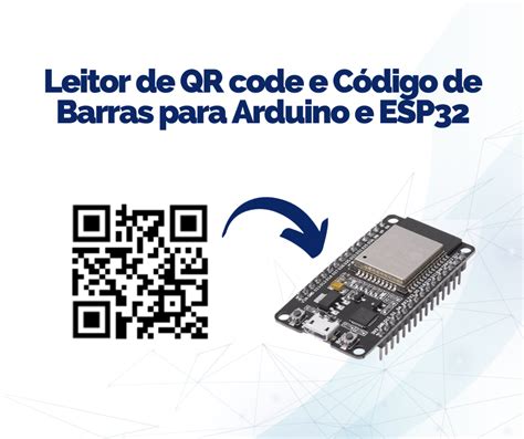 Leitor de QR code e Código de Barras para Arduino e ESP32
