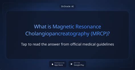 What Is Magnetic Resonance Cholangiopancreatography Mrcp