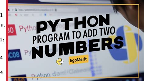 Python Program To Add Two Numbers A Comprehensive Guide Egomerit