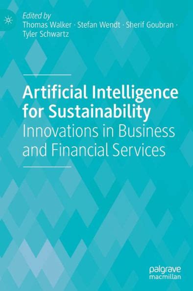 Artificial Intelligence For Sustainability Innovations In Business And Financial Services By