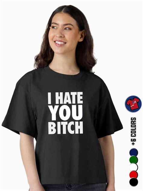 I Hate You Bitch Shirt Hoodie Sweater Long Sleeve And Tank Top