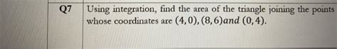 solved q7 using integration find the area of the triangle