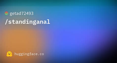 Getad72493standinganal · Hugging Face