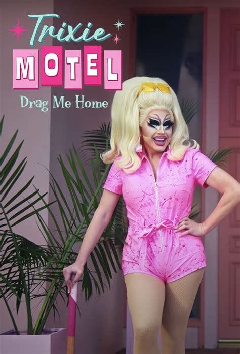 Trixie Motel Drag Me Home