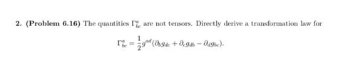 solved 2 problem 6 16 the quantities are not tensors