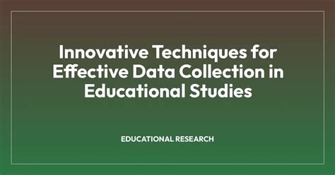 Innovative Techniques For Effective Data Collection In Educational
