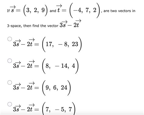 solved if vec s 3 2 9 ﻿and vec t 4 7 2 ﻿are two