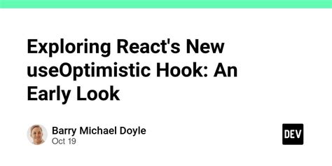 exploring react s new useoptimistic hook an early look r devto