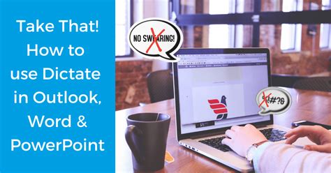 Take That How To Use Dictate In Outlook Word And Powerpoint Imagine Training