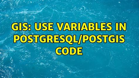 Gis Use Variables In Postgresqlpostgis Code 3 Solutions Youtube