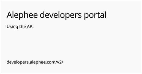 Using The Api Alephee Developers Portal