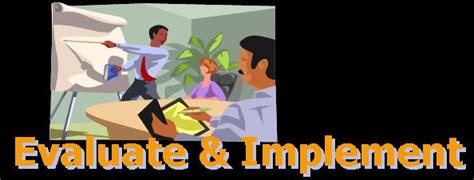 implement and evaluate