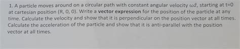 Solved A Particle Moves Around On A Circular Path With Chegg
